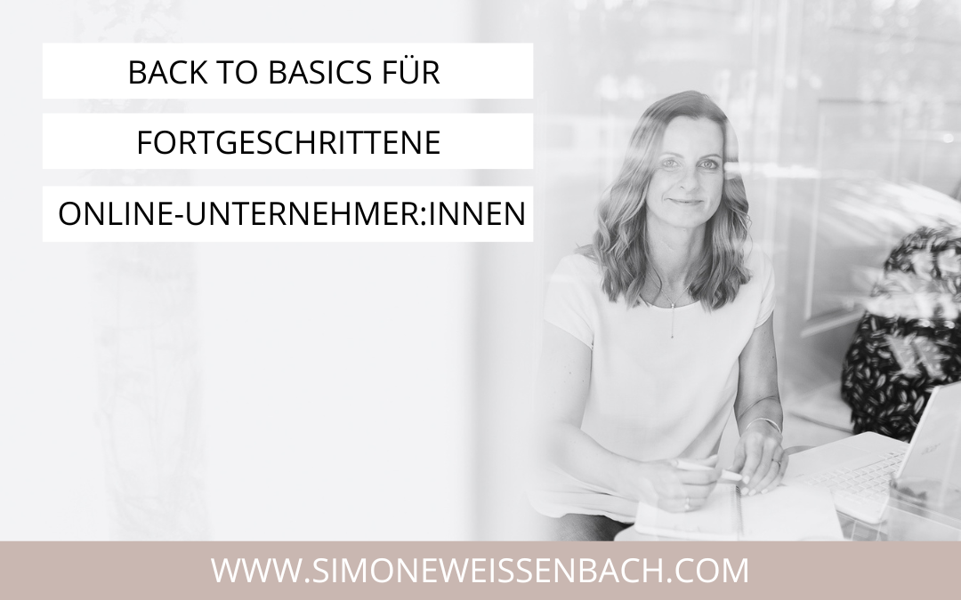 Back to Basics für fortgeschrittene Online-UnternehmerInnen